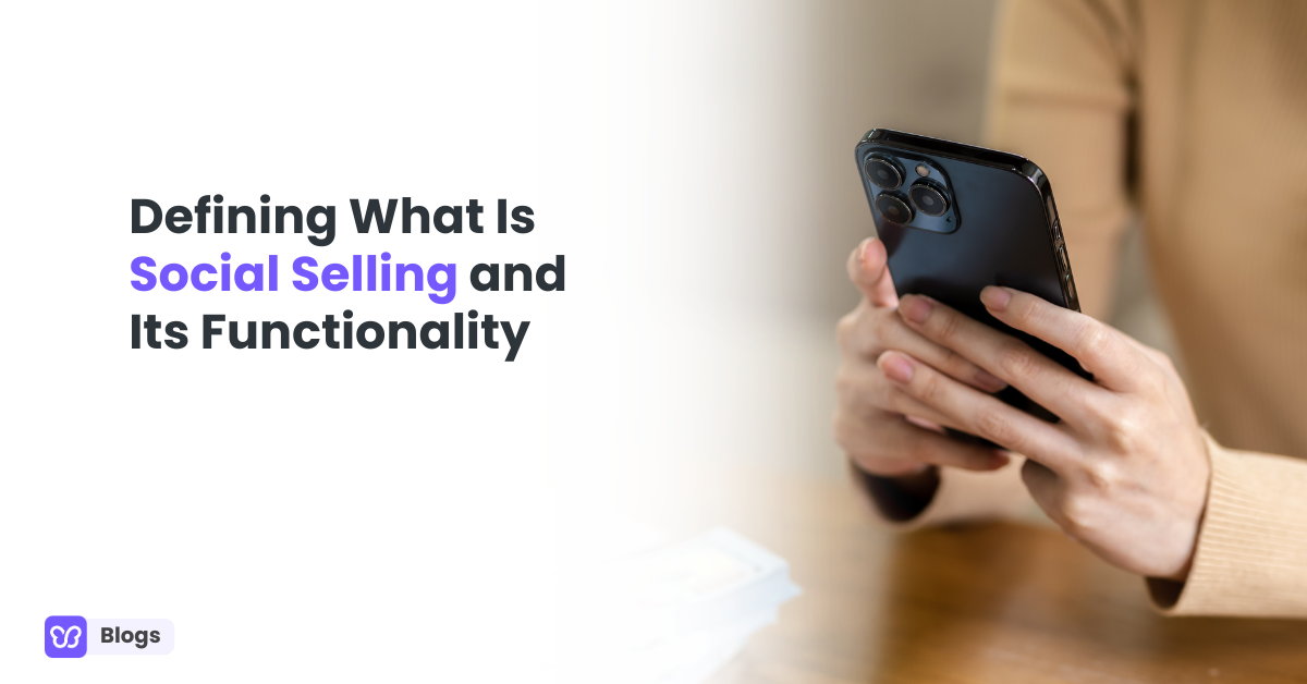 What Is Social Selling and Its Impact | Debutify