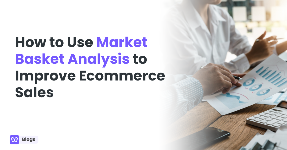 How Market Basket Analysis Improves Ecommerce Sales
