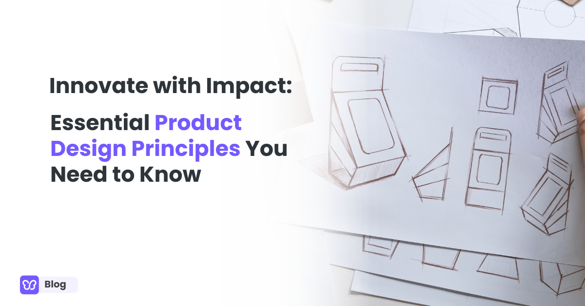 A Deep Dive into Product Design Principles