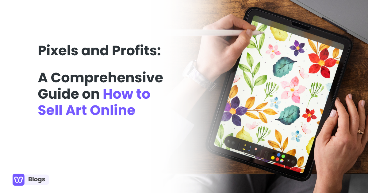 The Ultimate Guide on How to Sell Art Online