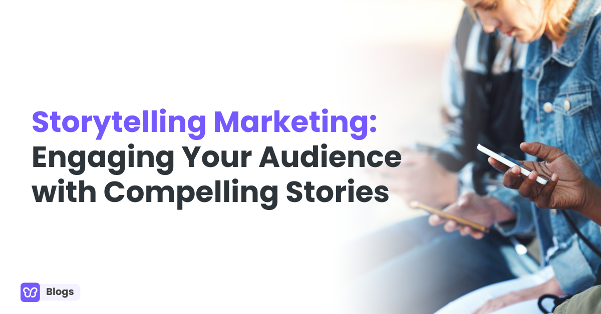 Mastering the Art of Storytelling Marketing: Engage, Inspire, Convert
