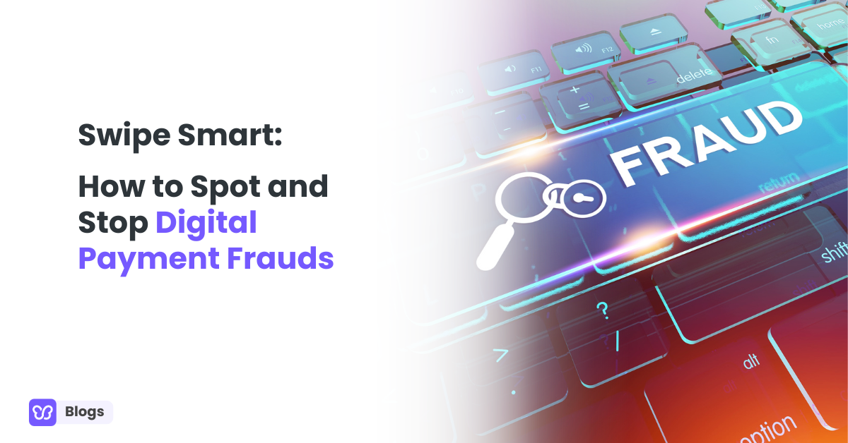 Ultimate Guide to Digital Payment Frauds