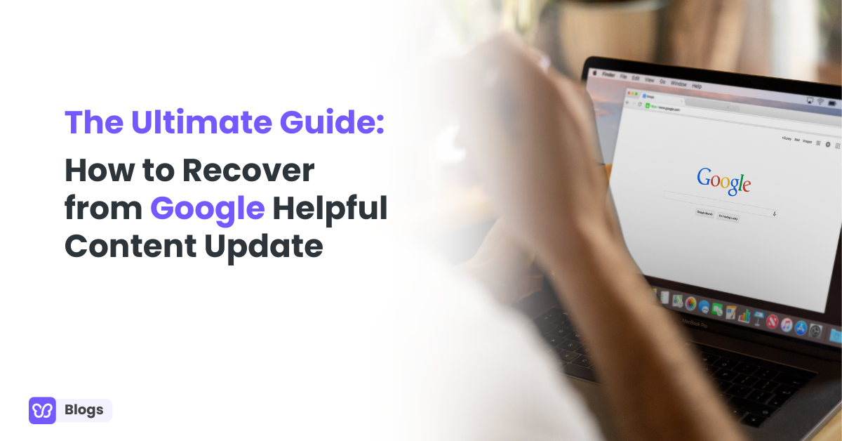 Strategies to Recover from Google Helpful Content Update