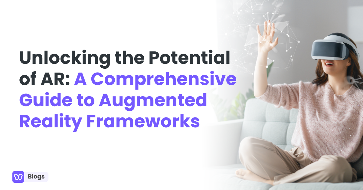 Augmented Reality Frameworks: A Guide for Beginners